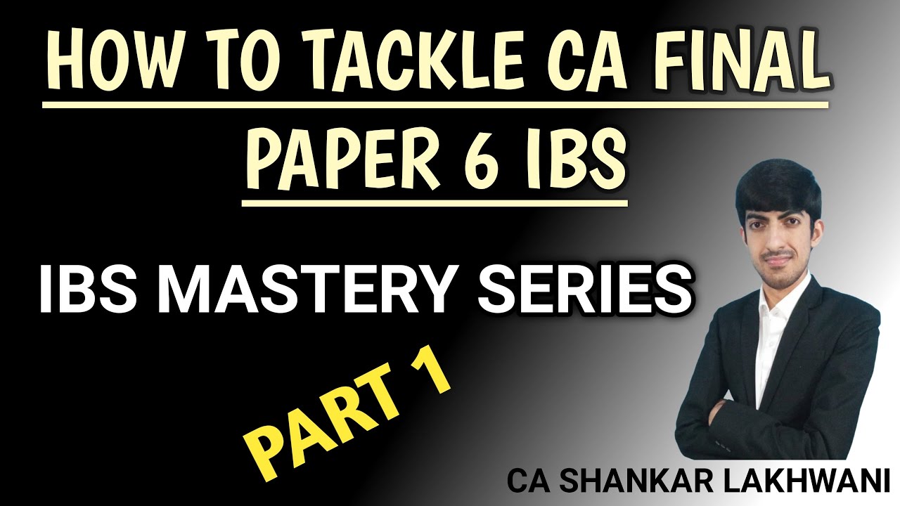 IBS Mastery Series Part 1 I CA Final Paper 6-Integrated Business ...