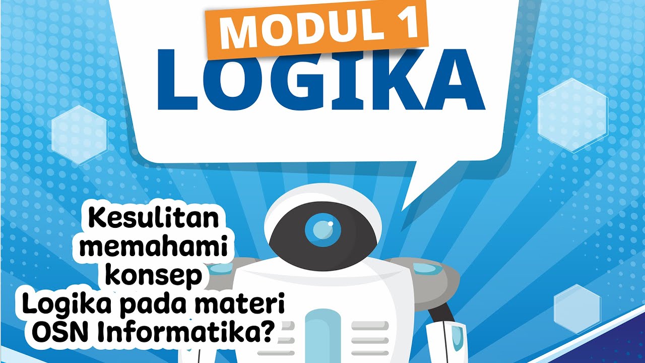 VIDEO OSN KOMPUTER DASAR - Modul 1 (Logika) - YouTube