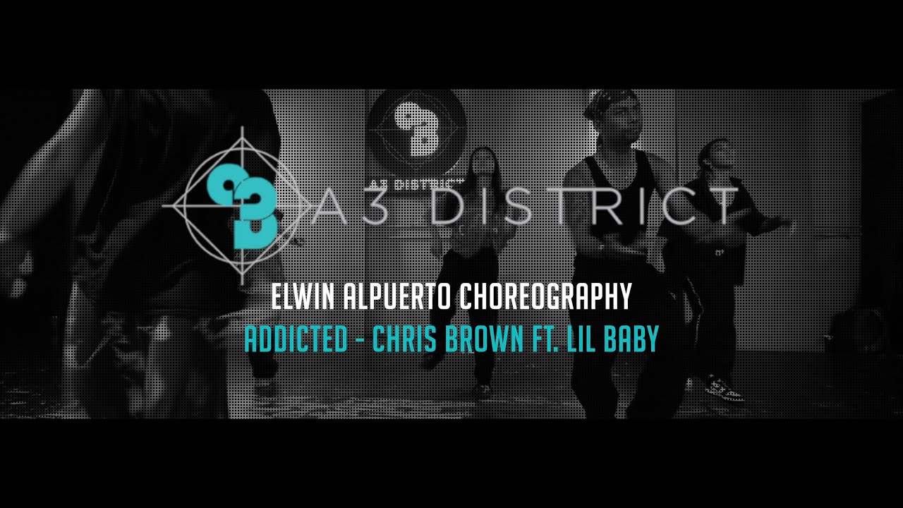 Chris Brown Ft Lil Baby - Addicted | Elwin Alpuerto || A3 DISTRICT ...