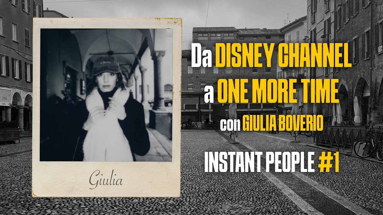 Da DISNEY CHANNEL a ONE MORE TIME con Giulia Boverio | Instant People ...