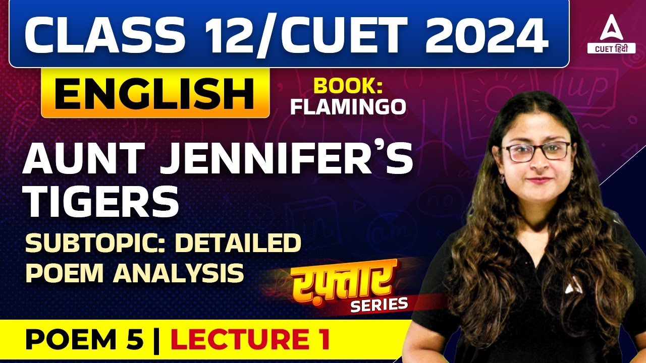 Class 12 English Aunt Jennifer s Tigers Detailed Poem Analysis Class class-12-english-aunt-jennifer-s-tigers-detailed-poem-analysis-class