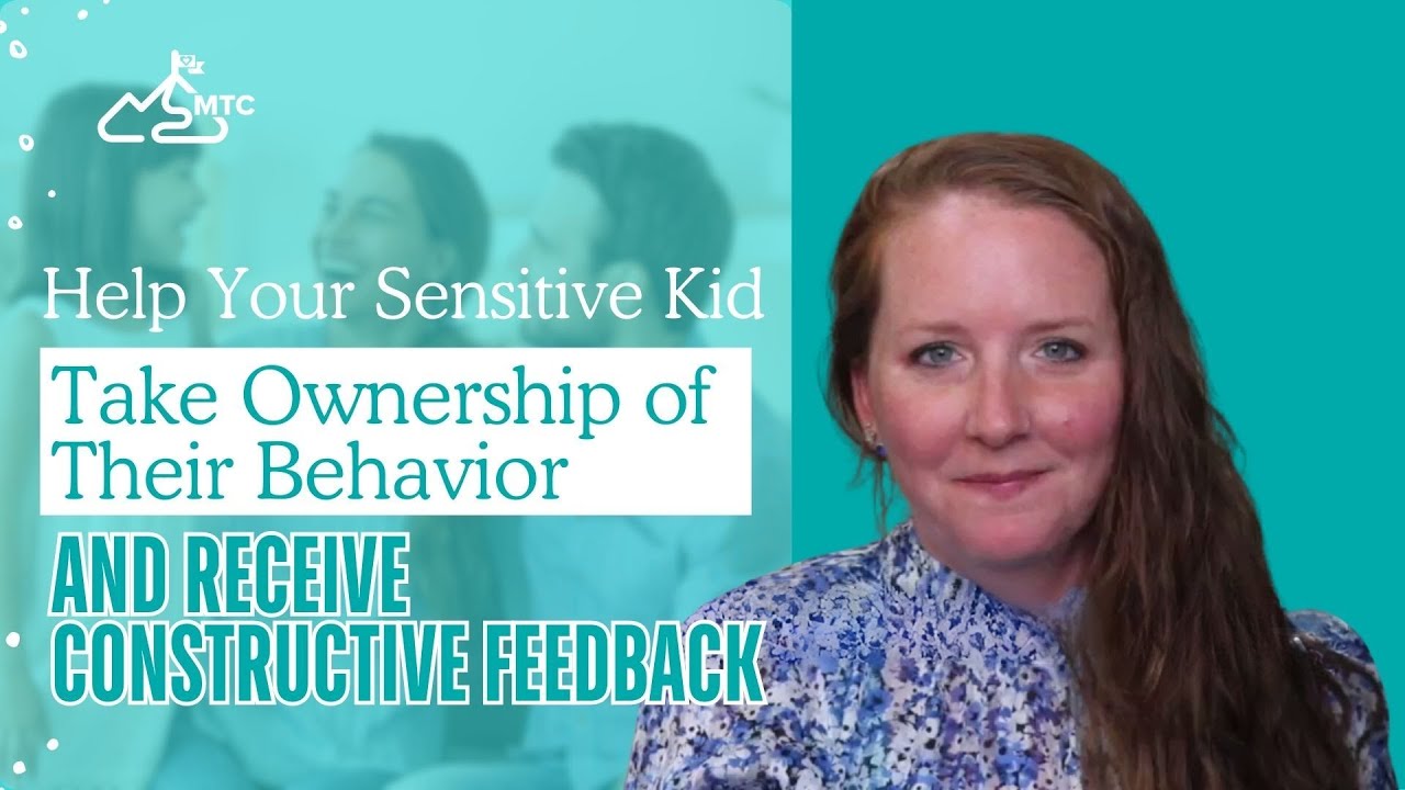 Help Your Sensitive Kid Take Ownership Of Their Behavior And Receive ...