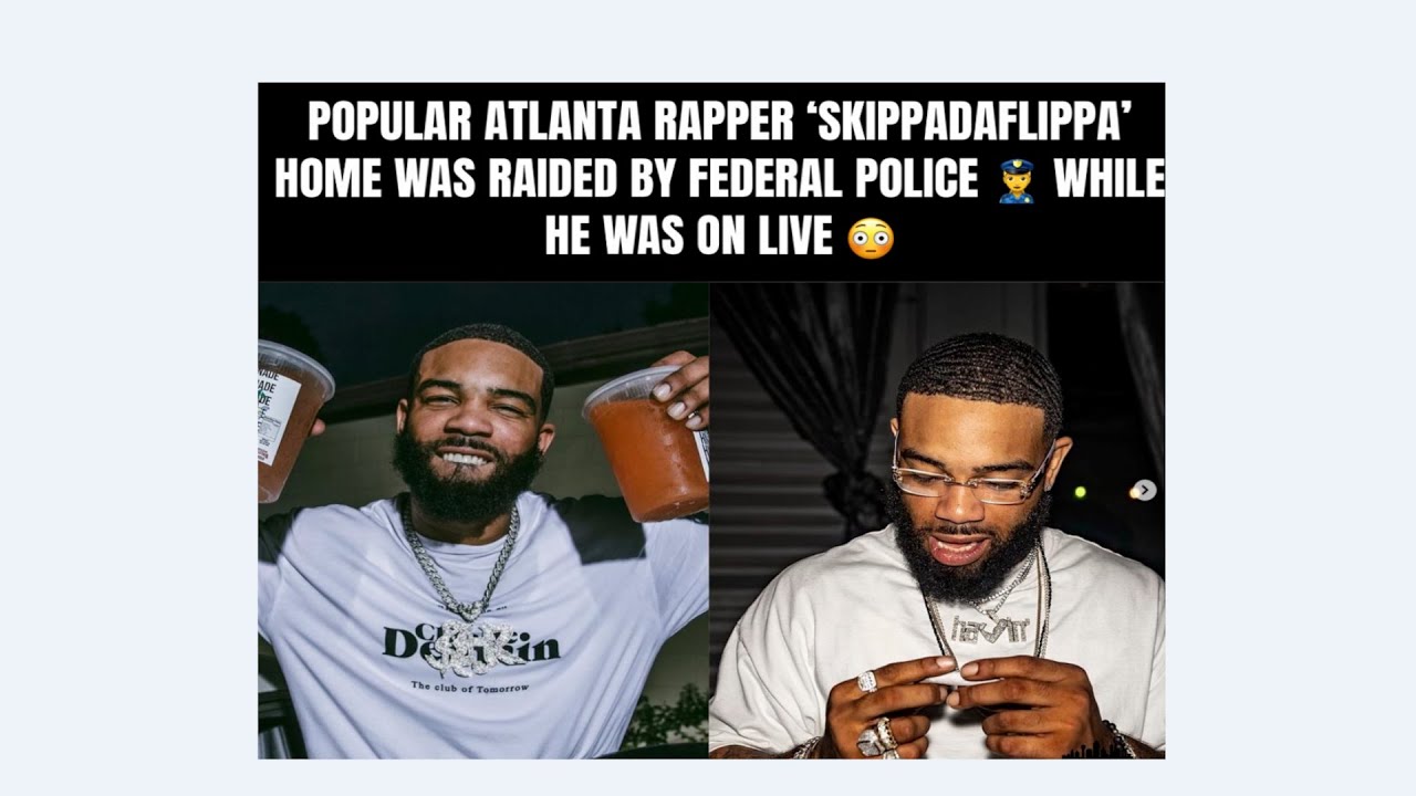 Atlanta rapper Skippa Da Flippa's home was raided by Fed's while he was ...