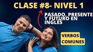 CLASE#8 Nivel 1 Verbos comunes en tiempo Pasado Present... | Doovi
