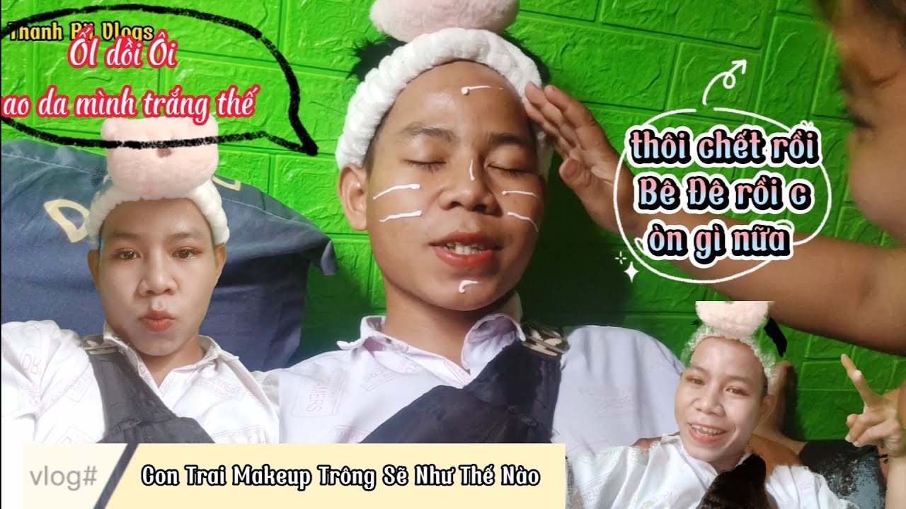 Con Trai Khi Makeup Trông Sẽ Như Thế Nào. Sao Giống Bede quá Vậy ...