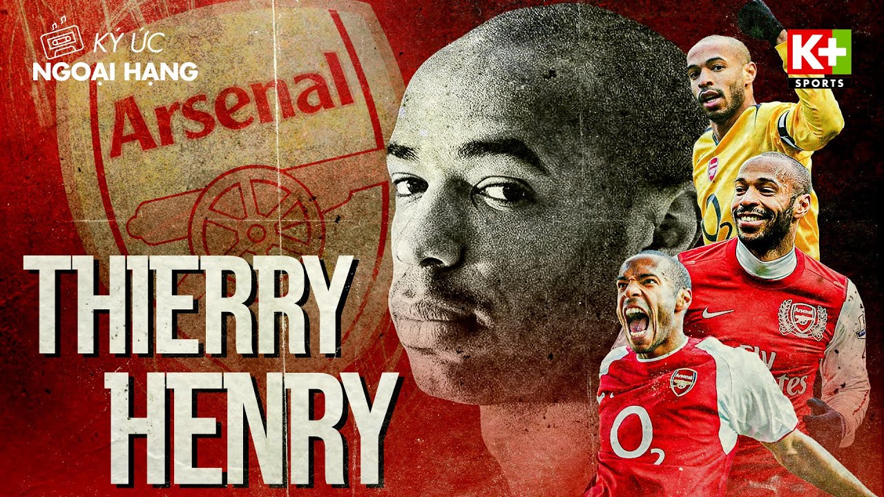 THIERRY HENRY - NHỮNG BƯỚC CHẠY KHUYNH ĐẢO NGOẠI HẠNG ANH MỘT THỜI | KÝ ...
