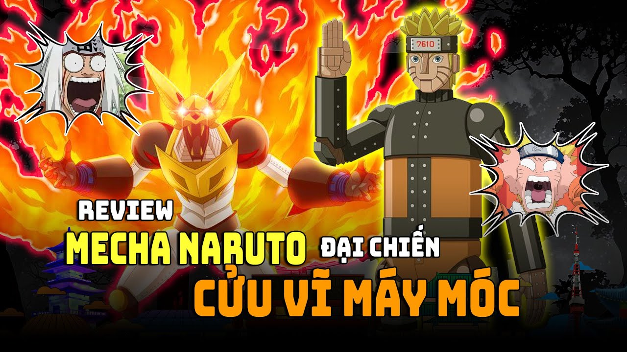 Review | Mecha Naruto Đại Chiến Cửu Vĩ Máy Móc | Tập Có Trí Tưởng Tượng ...