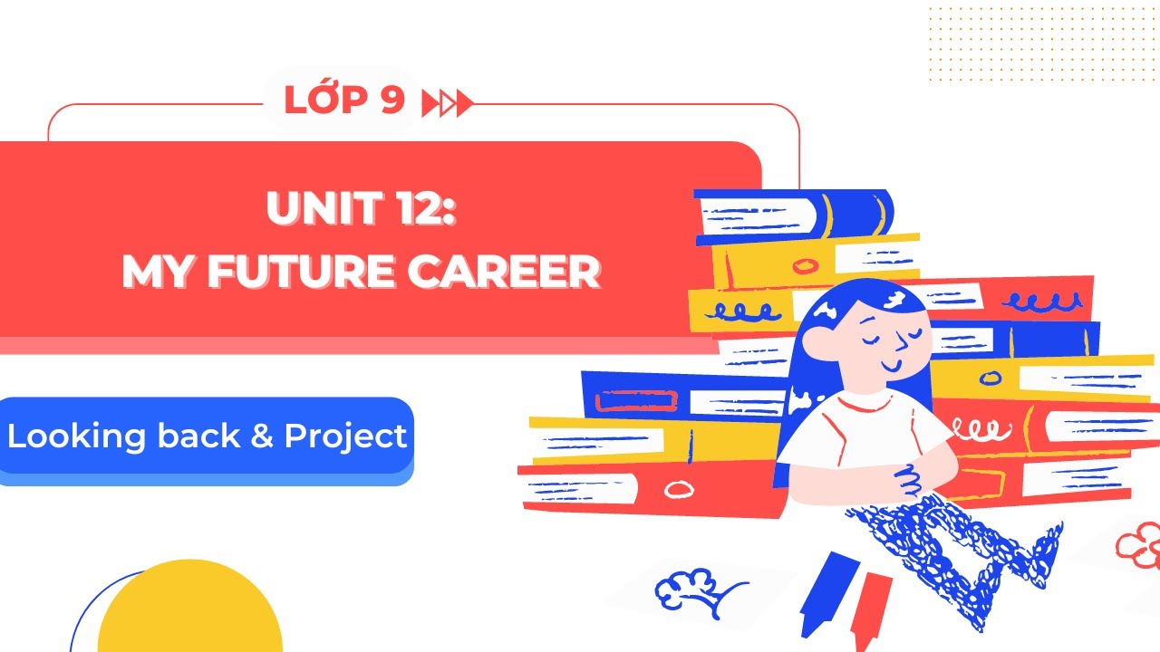 Tiếng Anh lớp 9 Unit 12: Looking back & Project - Sách mới - YouTube