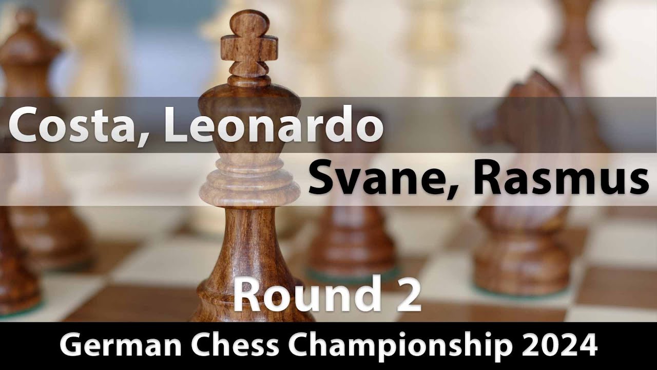 Costa, Leonardo -- Svane, Rasmus, German Chess Championship 2024, Round ...