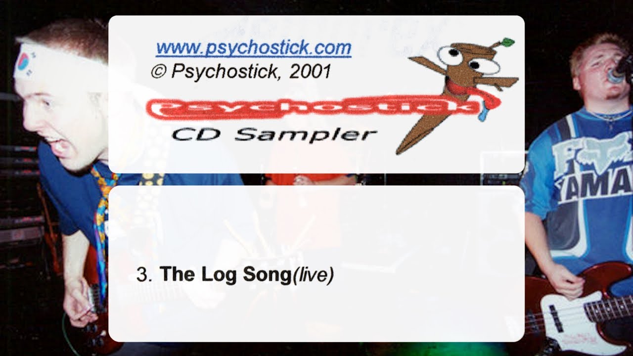 Psychostick - The Log Song (Ren & Stimpy) [Live 2001] - YouTube
