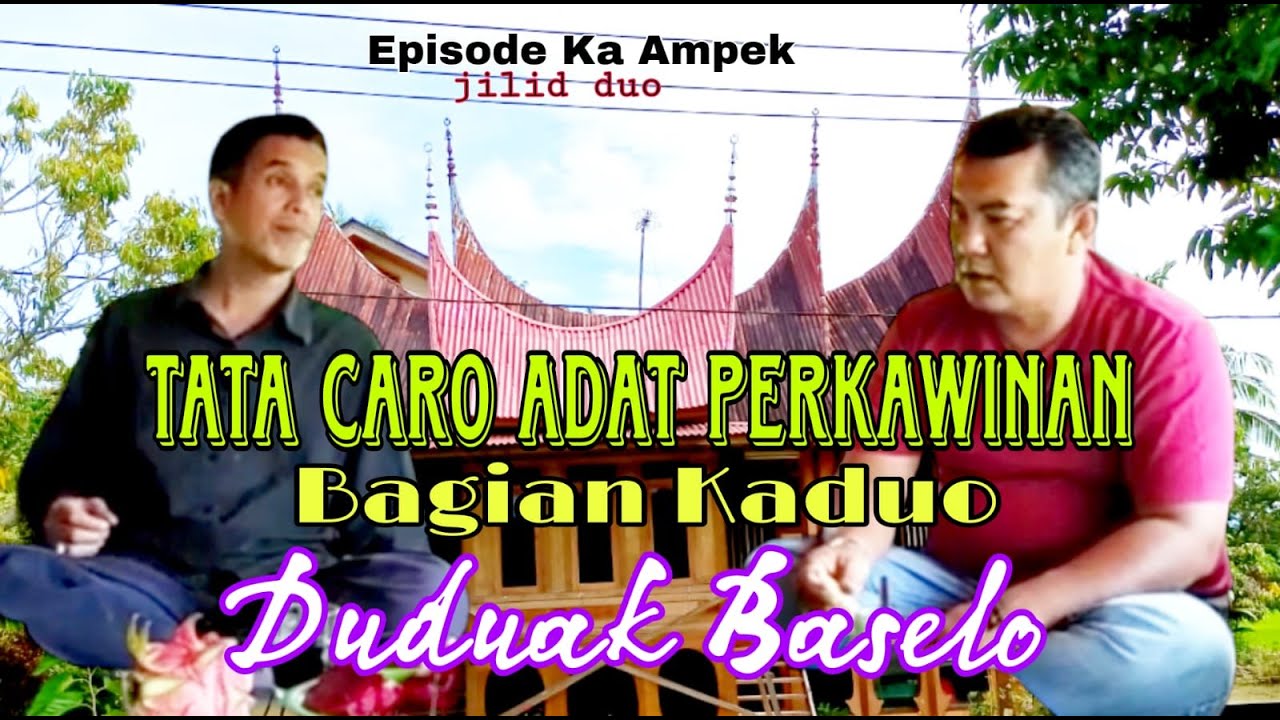 Duduak Baselo Episode 4 - Jilid 2 Adat Perkawinan di nagari Gauang - Dt Majo Basa - Dt Maliputi ...