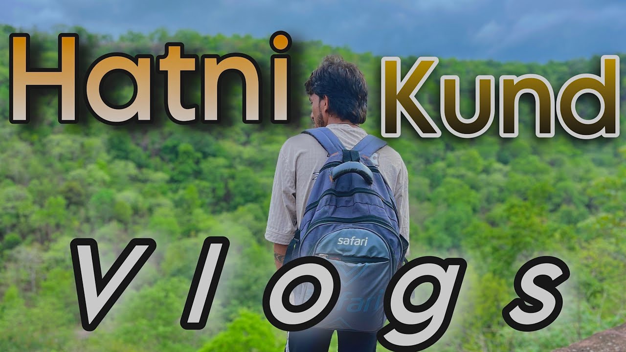 Hatni Kund Vlog || Manoj Suryavanshi || Bundeli Vlog - YouTube