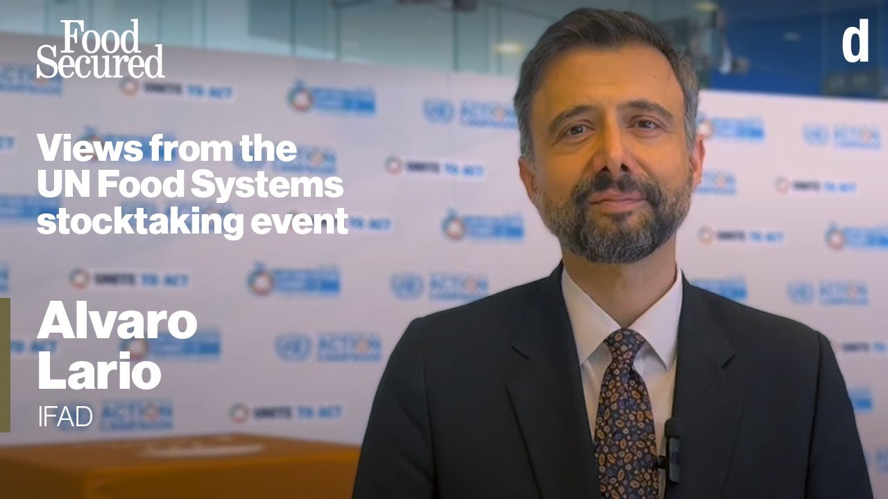 Views from the UN Food Systems stocktaking event: IFAD's Alvaro Lario ...