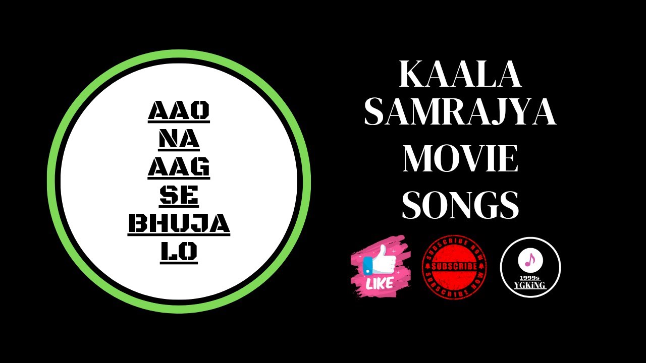 Aao Na Aag Se Bhuja Lo | Kaala Samrajya Movie Songs | 1999s YGKiNG ...