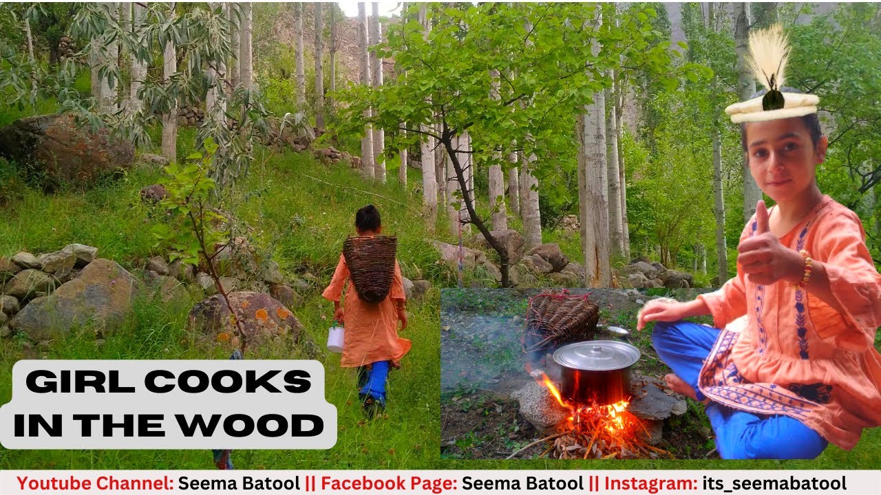 Gilgiti girl | Kid cooks in the wood||Seema Batool ft. Ajwa Batool - YouTube