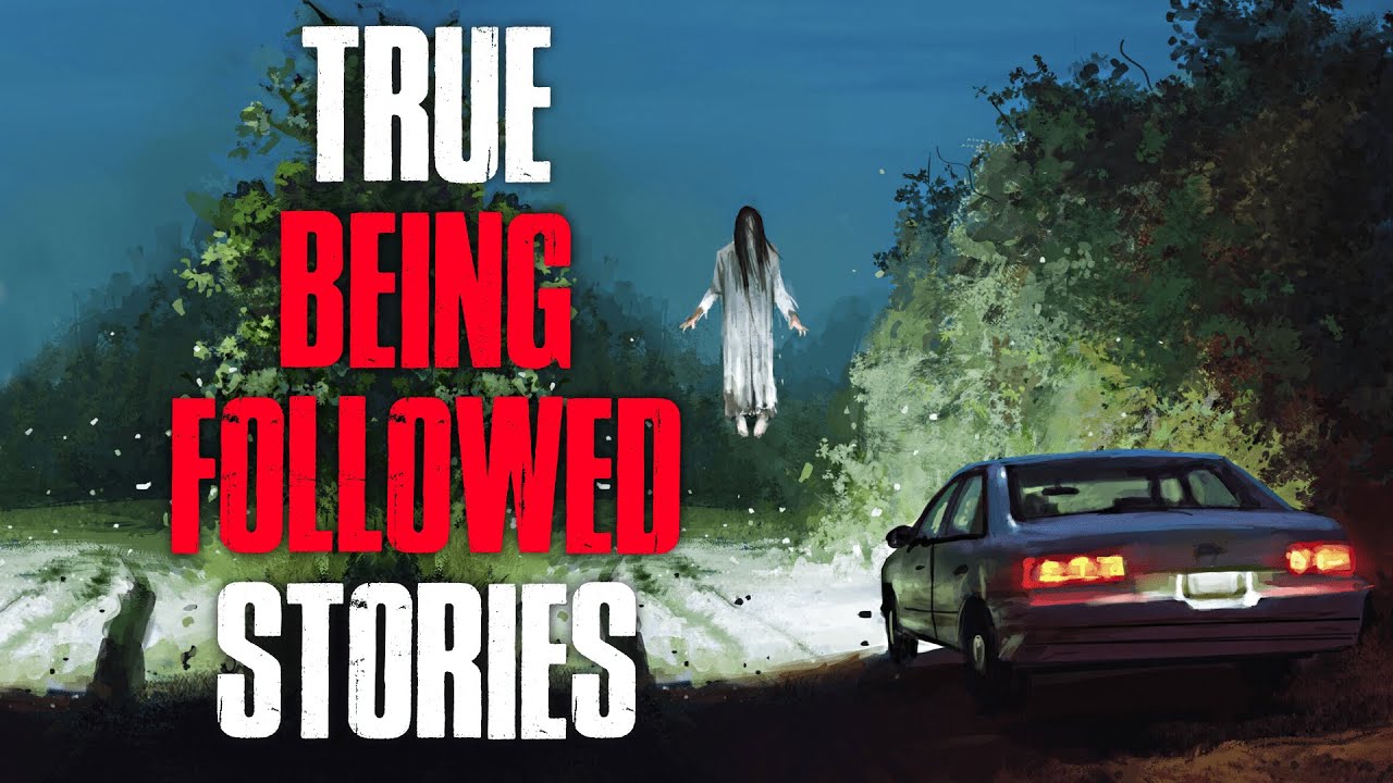 4 True Scary Being Followed Horror Stories - YouTube