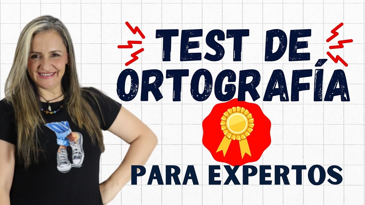 TEST DE ORTOGRAFÍA NIVEL EXPERTO. ¿Lo lograrás? - YouTube