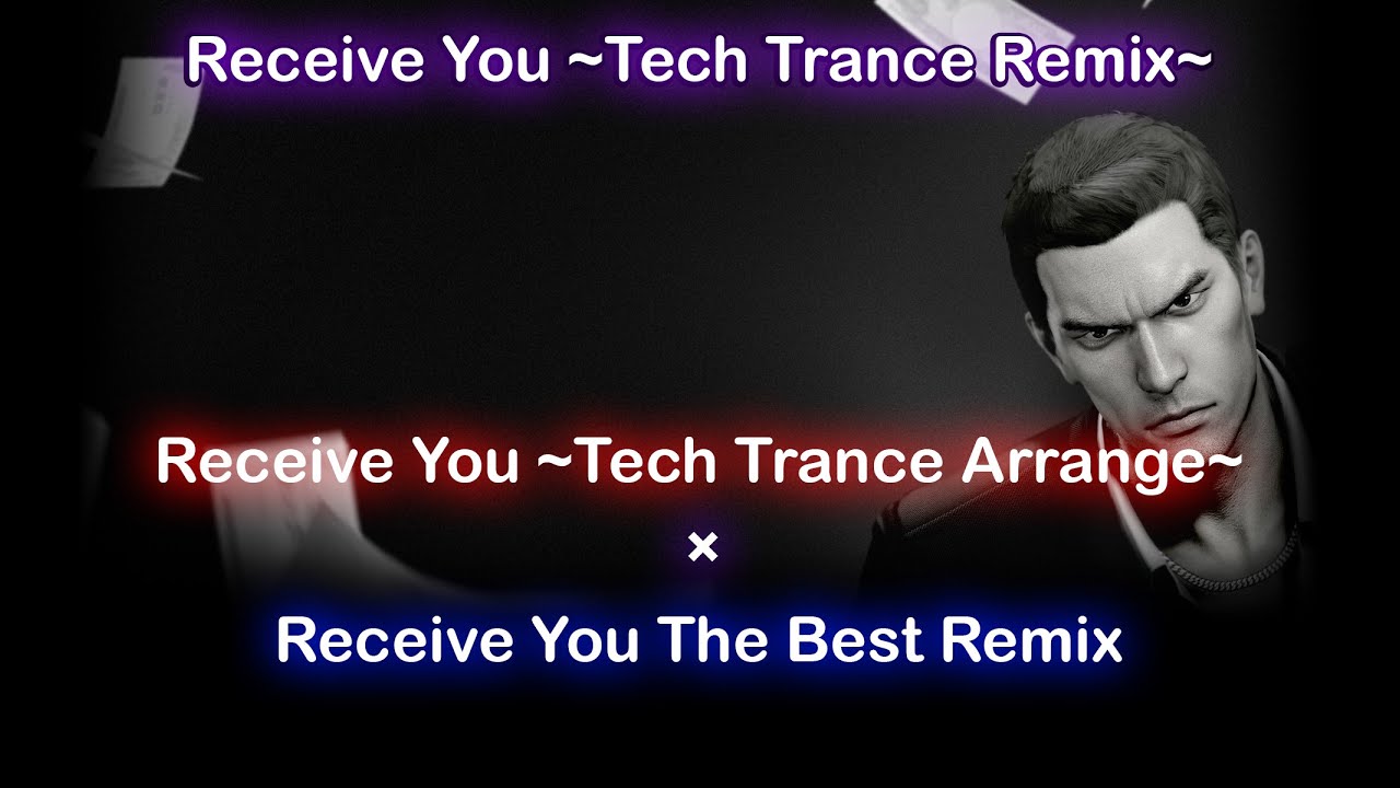 Receive You ~Tech Trance Remix~ - Receive You The Best Remix × Receive ...
