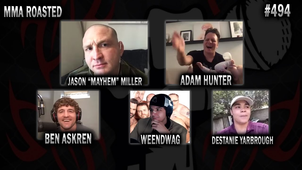 MMA Roasted #494 - Ben Askren, Jason "Mayhem" Miller, and Destanie ...