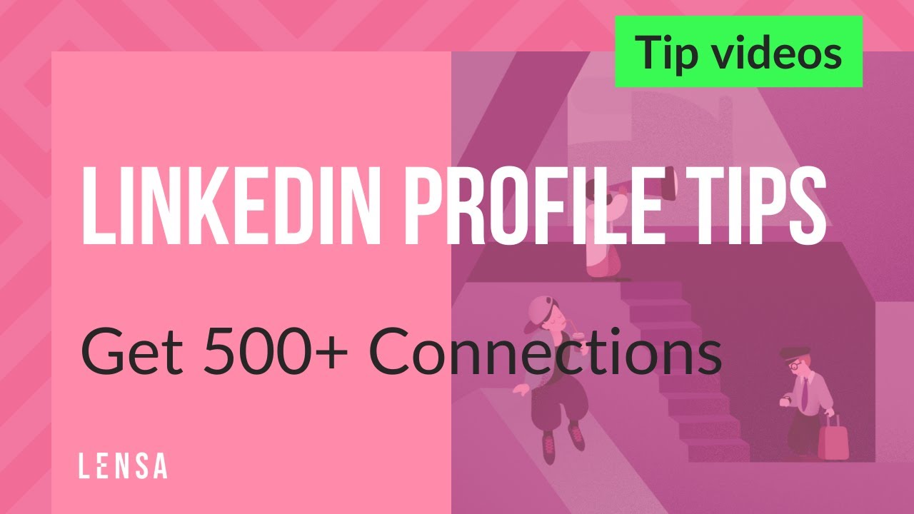 Linkedin Profile Tips: How to Get 500+ Connections - Part I. - YouTube