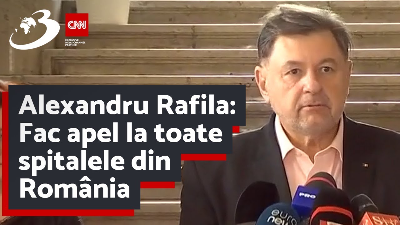 Alexandru Rafila: Fac apel la toate spitalele din România să scoată ...