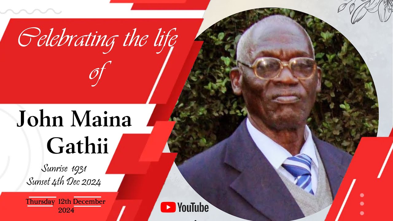 Celebrating The Life of John Maina Gathii - YouTube