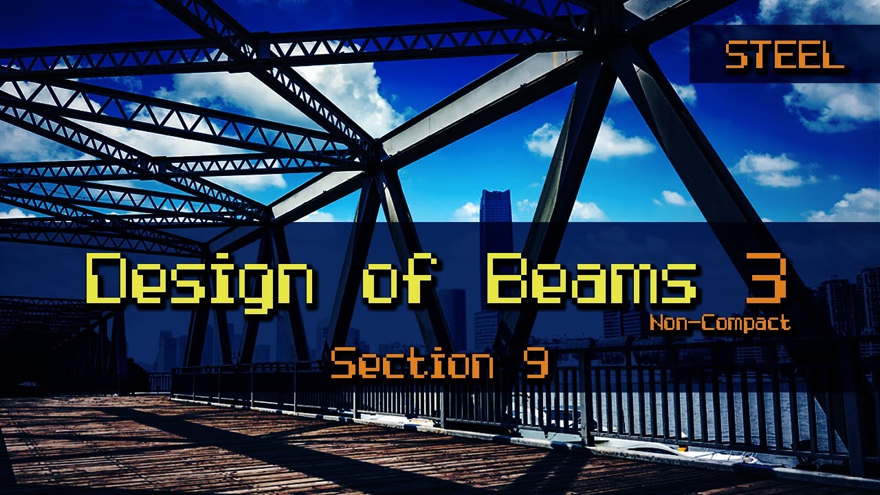 Steel (1) | Section (9) - Design Of Beams 3 - Non-Compact | تالتة مدني ...