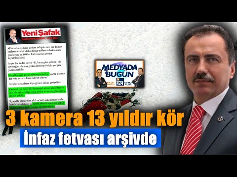 3 kamera 13 yıldır kör! İnfaz fetvası arşivde | MEDYADA BUGÜN