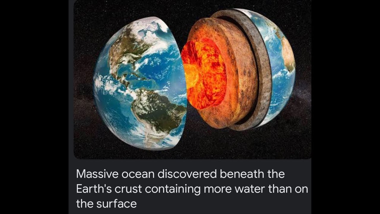 Massive ocean discovered under earths crust? How long have they ...