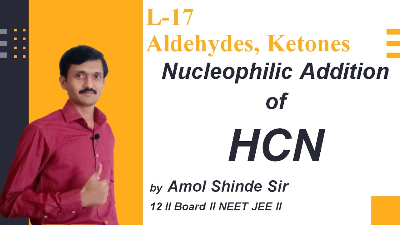(L-17) Nucleophilic addition reaction of HCN on Aldehyde & Ketone II ...