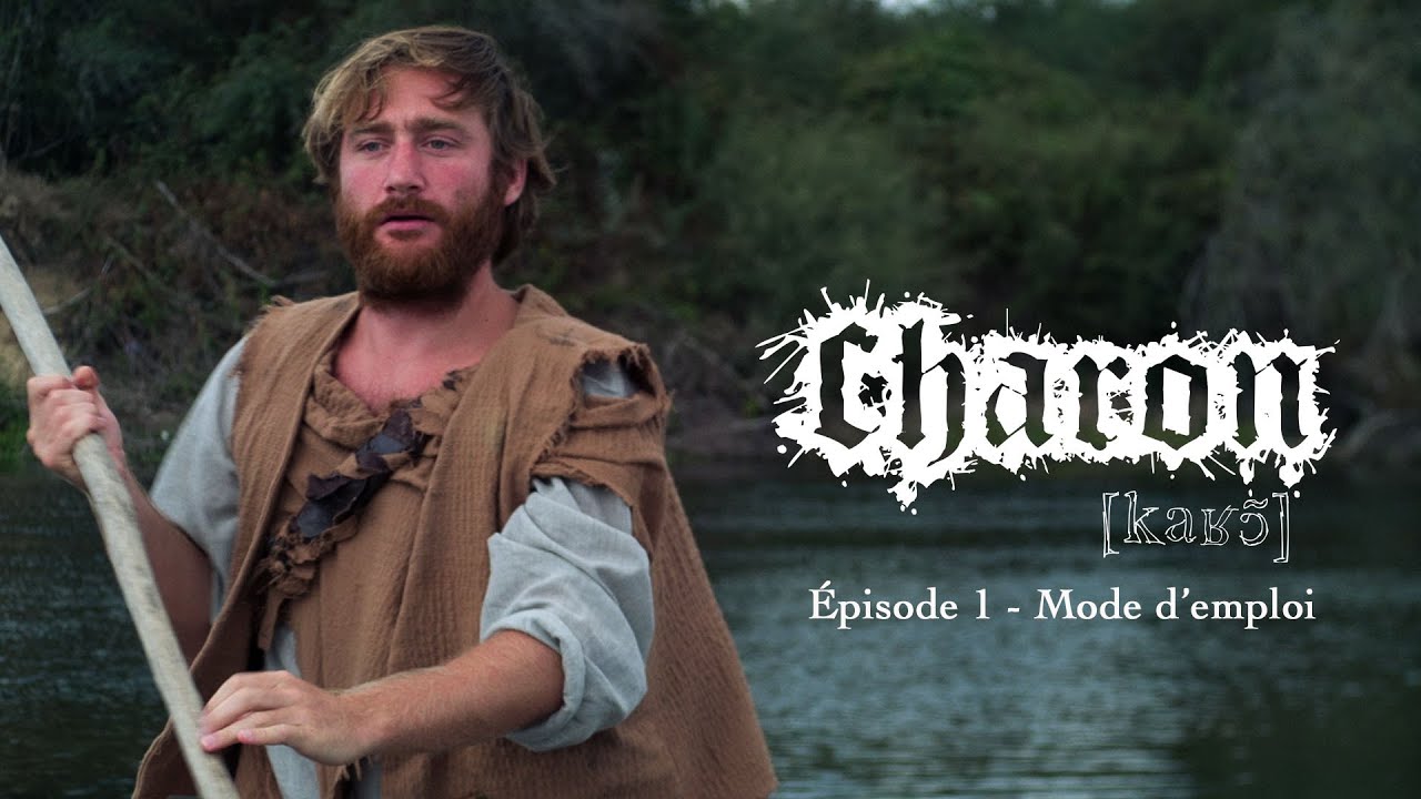 Charon - Épisode 1 : Mode d'emploi - YouTube