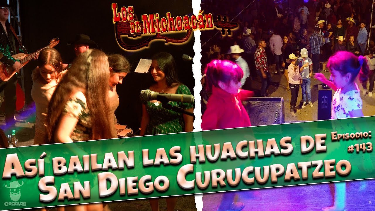 Cochovlog #143 (Así bailan las huachas de San Diego Curucupatzeo) - Los ...