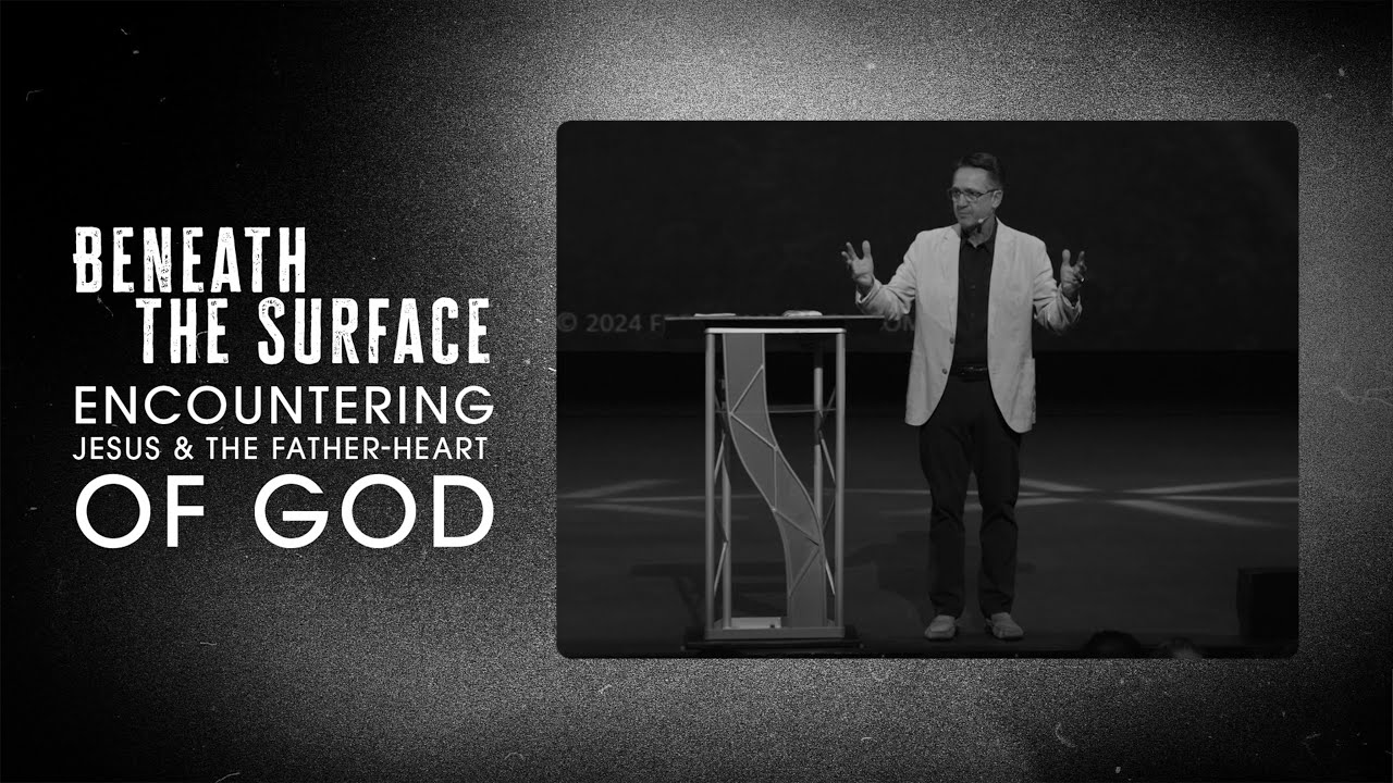 Encountering Jesus and the Father-Heart of God | Ken Dyck | July 14 ...