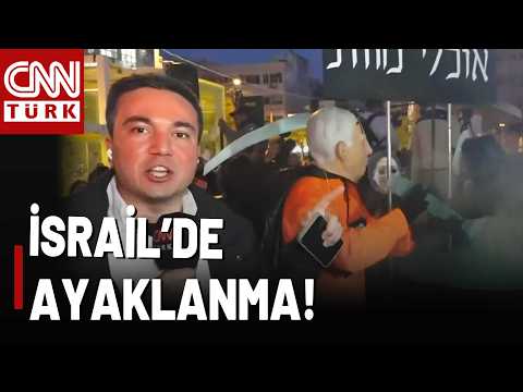 İsrail'de Eylem Günü! CNN TÜRK Tel Aviv'deki Ayaklanmayı Görüntüledi...