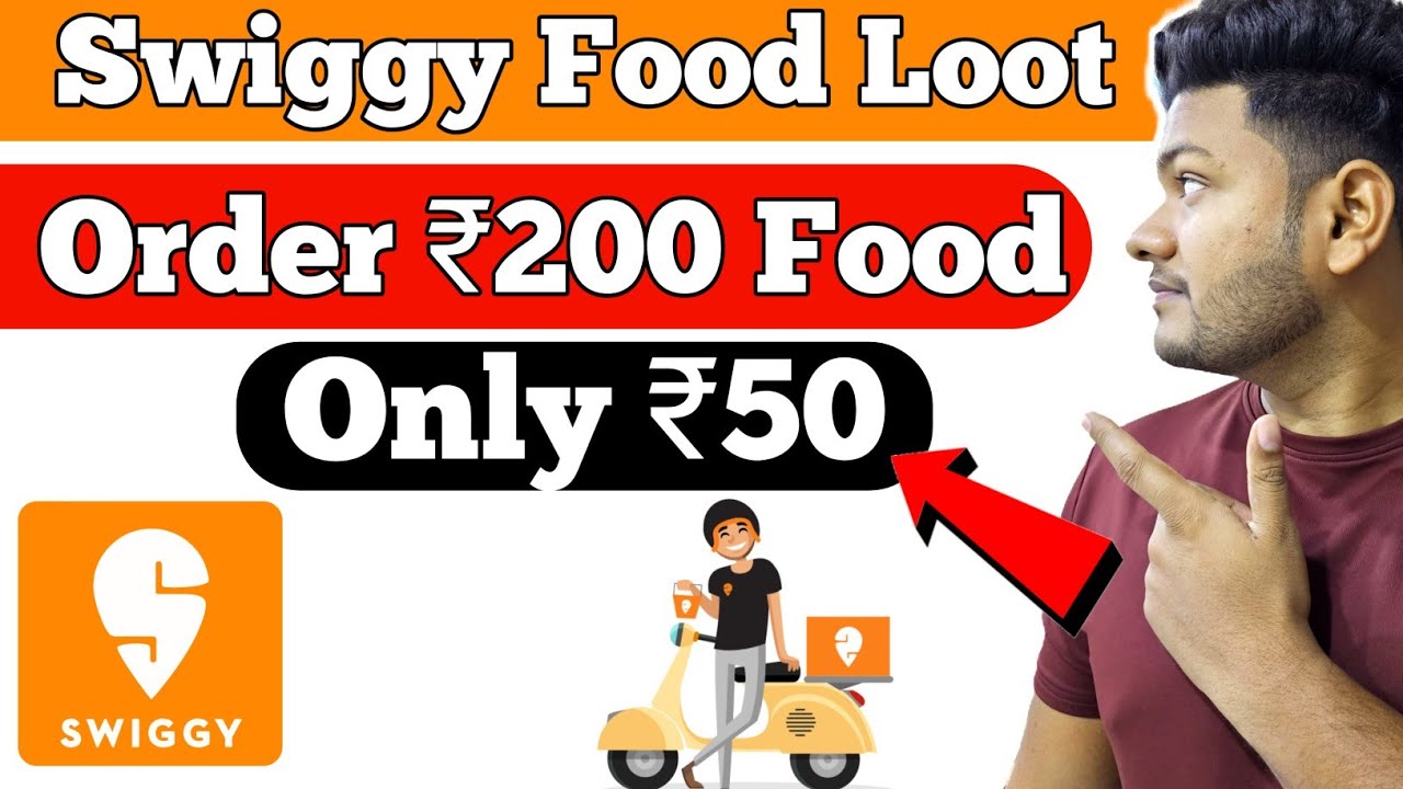 Swiggy Food Offer - Order Food Worth ₹200 @₹50 Only | Swiggy Today ...