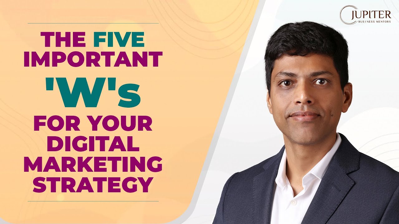 The 5 W's For Your Digital Marketing Strategy - YouTube