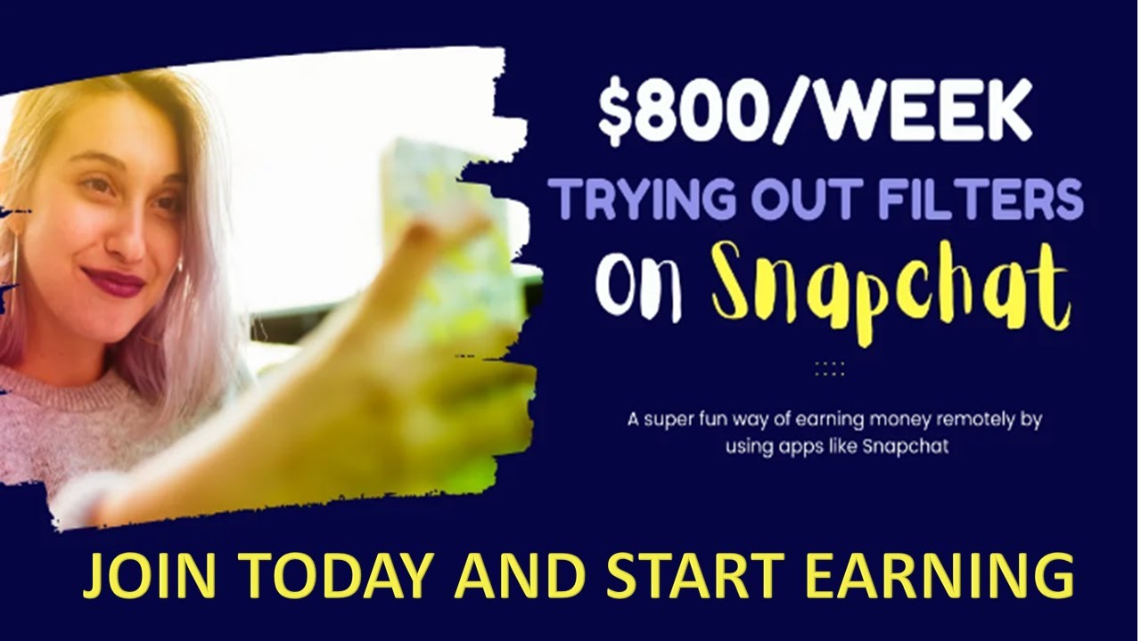 How To Make $800/week for testing out filters on Snapchat | How to make ...