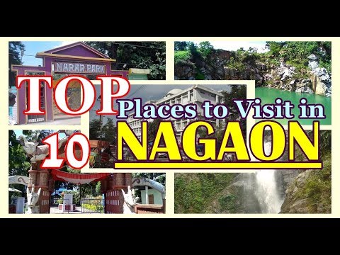 Nagaon|Assam|Top 10 Places to Visit in Nagaon District|2019|Wide Angle ...