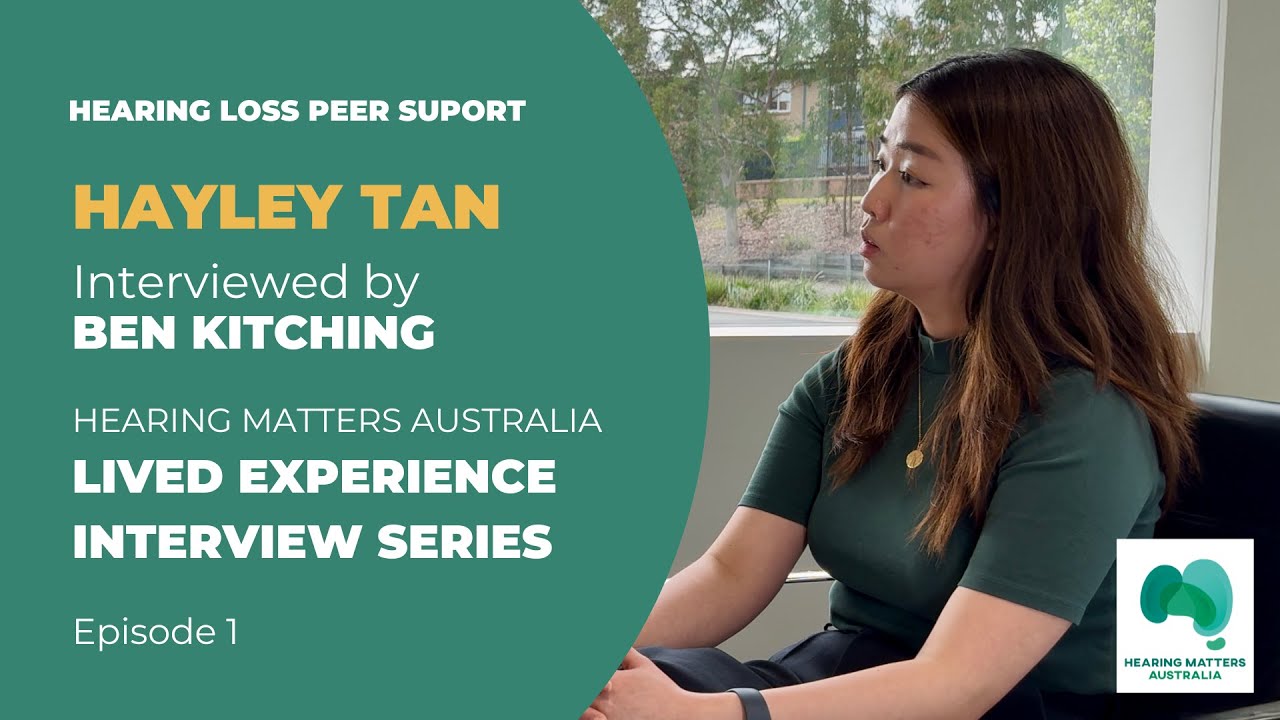 Lived Experience Interview Series | Ep.1: Hayley Tan’s Hearing Journey ...