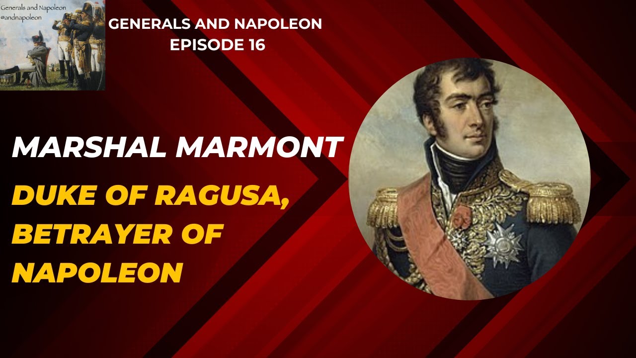 Marshal Marmont, Duke of Ragusa and betrayer of Napoleon - YouTube