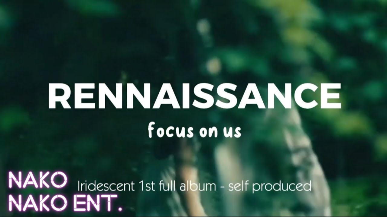 IRIDESCENT 1st Full Album [RENAISSANCE : FOCUS ON US] Track Spoiler ...