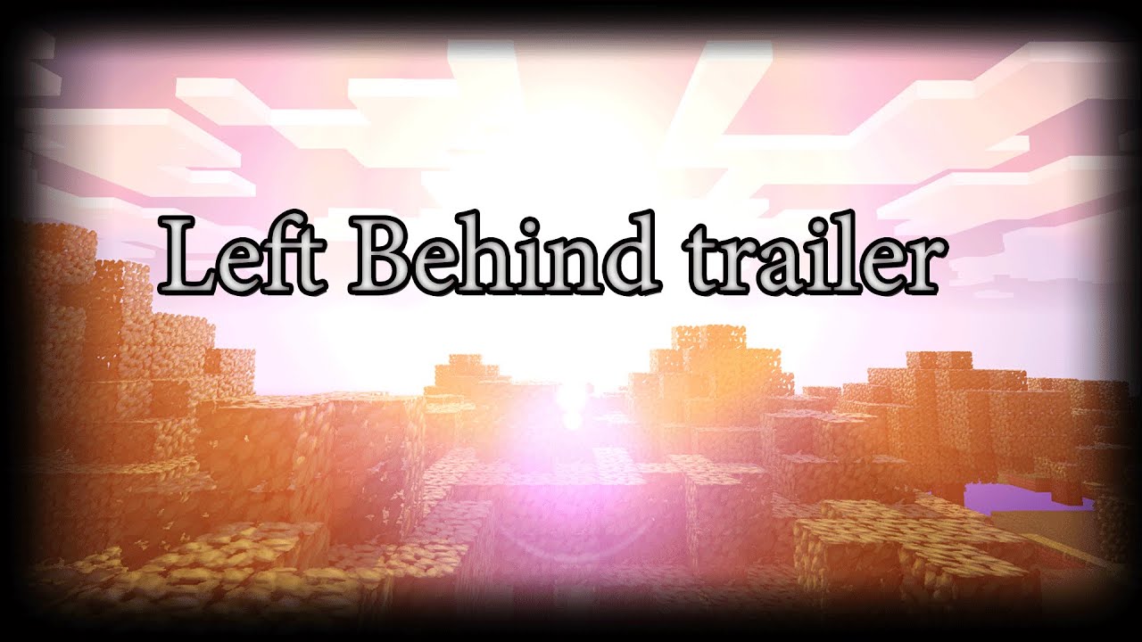 Minecraft: Left Behind Trailer - YouTube
