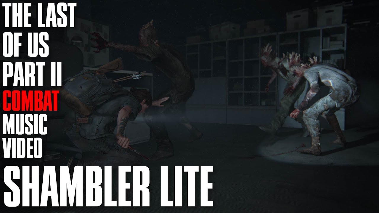 Shambler Lite | The Last of Us Part II Combat Music Video - YouTube