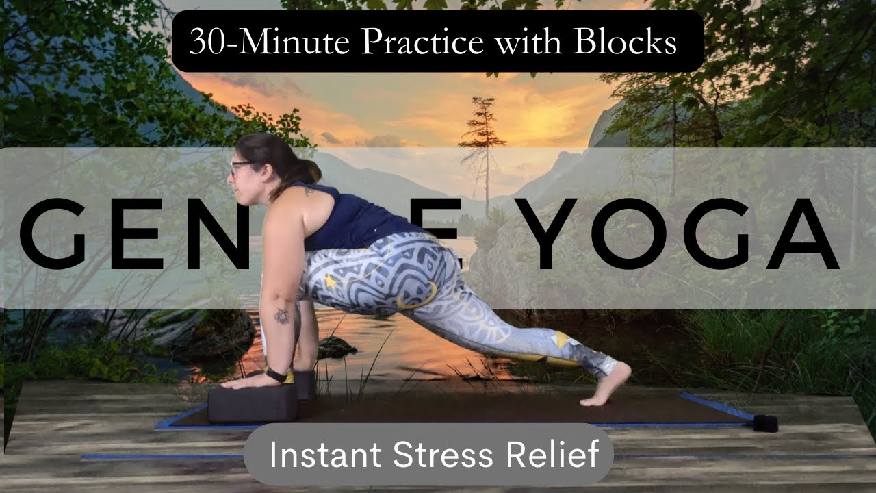 30 Minute Gentle Yoga Practice with Blocks for Instant Stress Relief ...