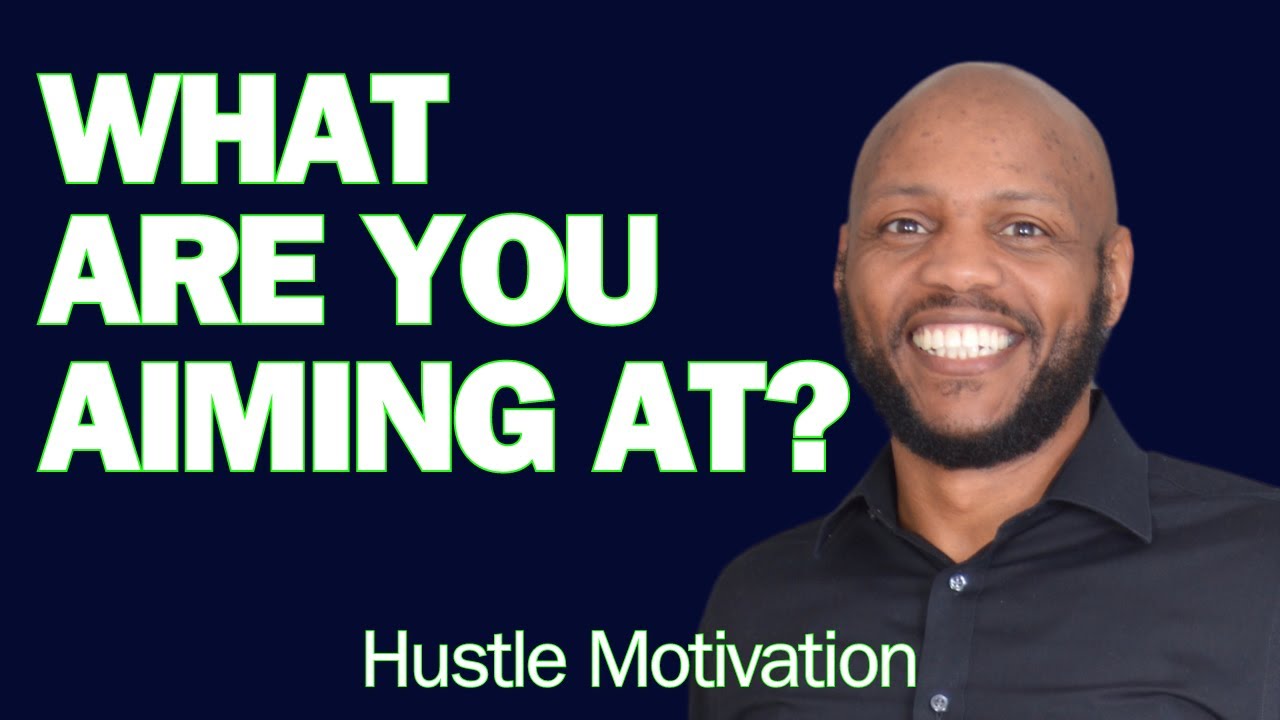 Hustle Motivation | Get Clear On What Your Want with Dr Edwards - YouTube