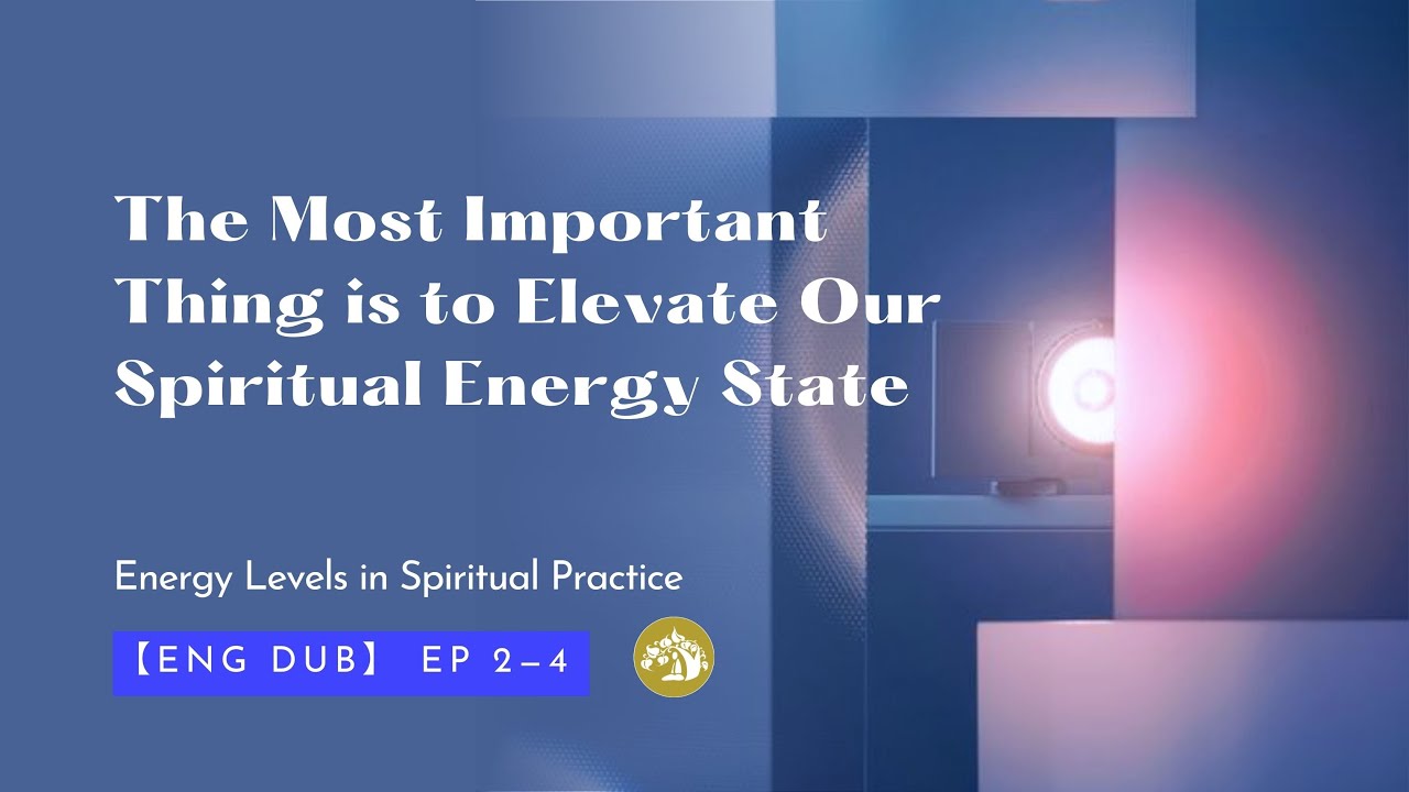 【ENG DUB】2-4 The Most Important Thing is to Elevate Our Spiritual ...
