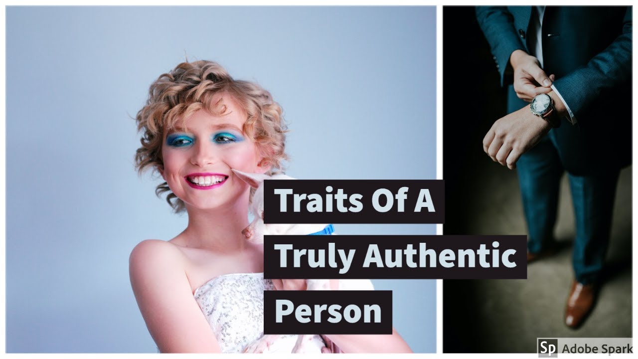10 Traits Of Truly Authentic People - YouTube