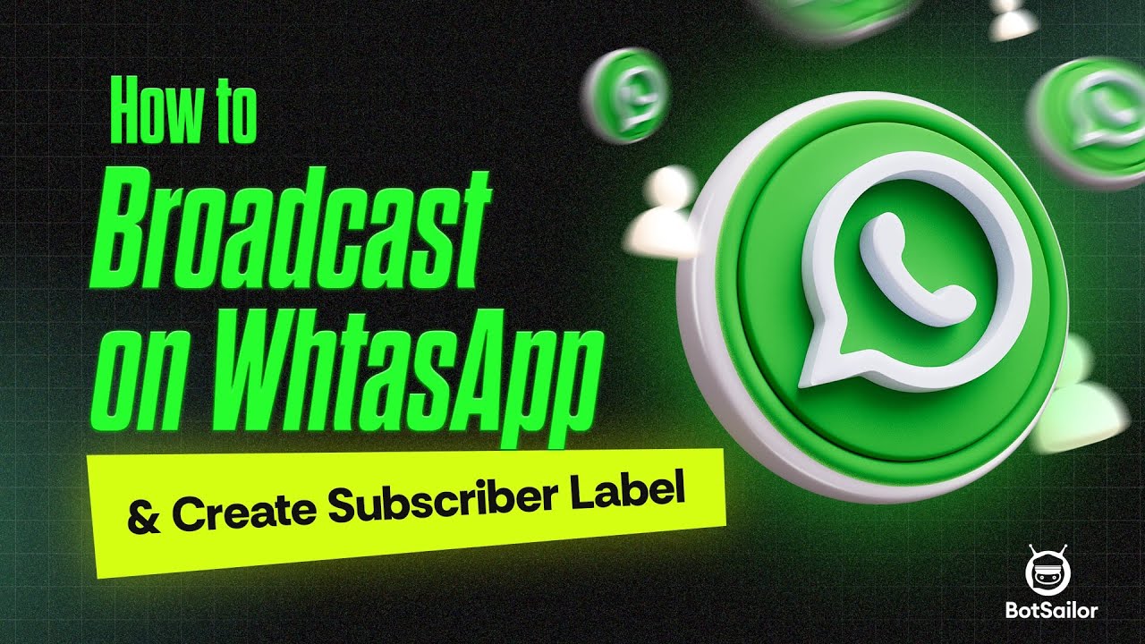 How to Broadcast on Whatsapp & Create Subscriber Label - YouTube