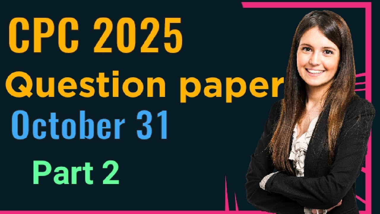 🔥𝘾𝙋𝘾 2025 𝙌𝙐𝙀𝙎𝙏𝙄𝙊𝙉 𝙋𝘼𝙋𝙀𝙍 𝙊𝘾𝙏𝙊𝘽𝙀𝙍 31 𝙋𝘼𝙍𝙏 2 🔥 👉🏻 - YouTube