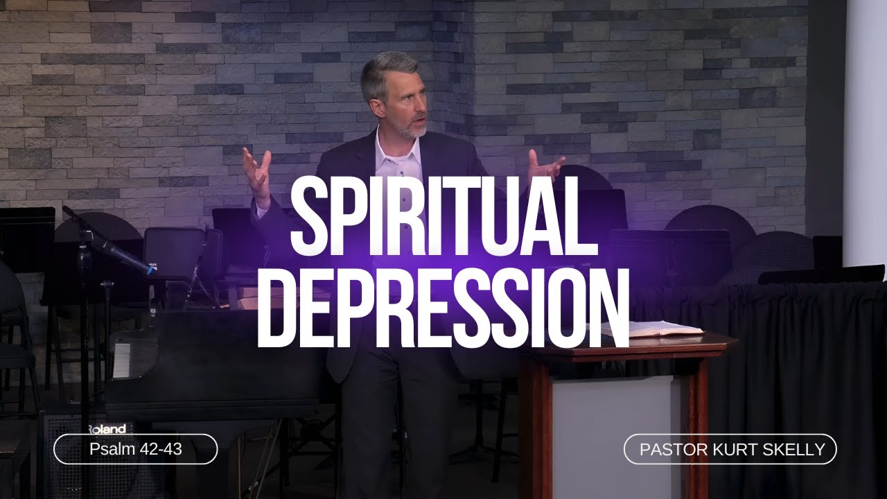 Spiritual Depression | Psalm 42-43 | Pastor Kurt - YouTube
